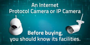 What are the criteria before purchasing a camera? IP camera ...